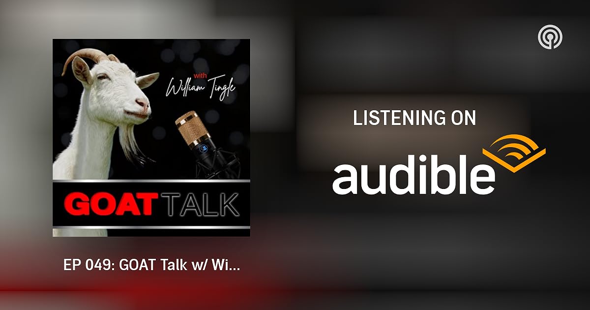 EP 049: GOAT Talk w/ William Tingle - Special Guest Randy Thomason - Using Radio Ads | Goat Talk ...